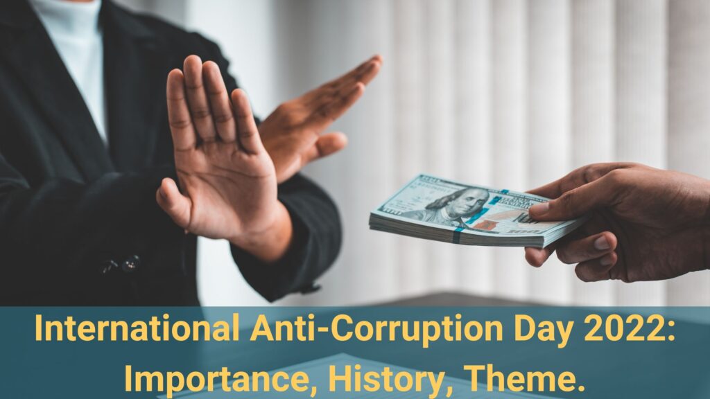 International Anti-Corruption Day 2022: Importance, History, Theme International Anti-Corruption Day 2022: Importance, History, Theme