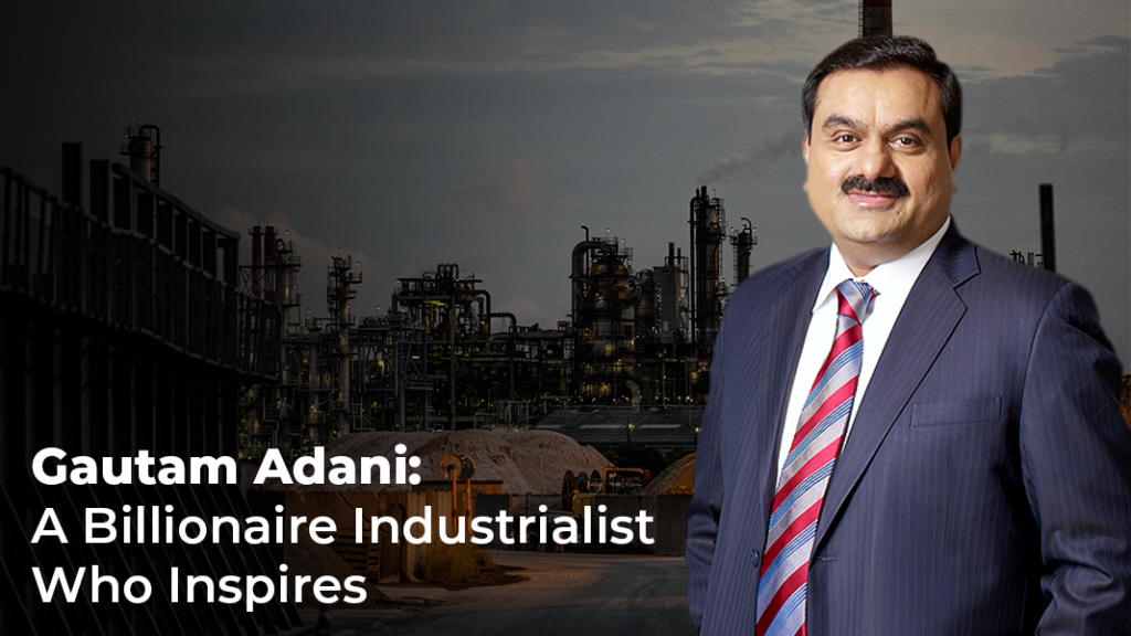 Gautam Adani: A Billionaire Industrialist Who Inspires - News Samachar