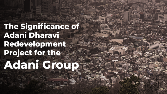 The Significance of Adani Dharavi Redevelopment Project for the Adani Group